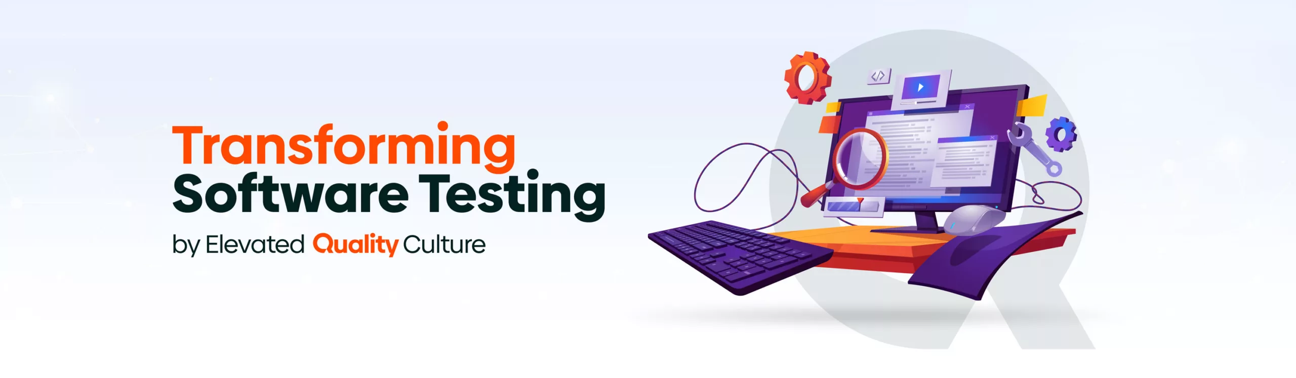Transforming Software Testing by Elevating Quality Culture - Qniverse