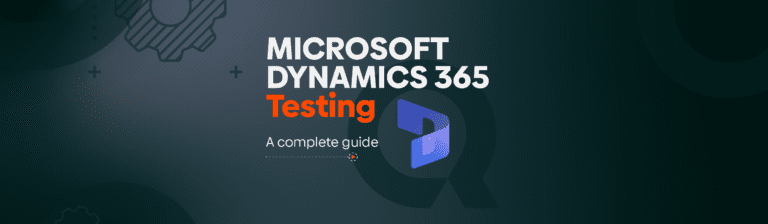 Dynamics Testing Guide - How to test a Dynamics 365 Application? - Qniverse
